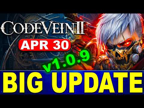 CODE VEIN 2 UPDATE 1.0.9 Patch Major Fixes, Boss Tweaks & Huge Quality Updates Explained