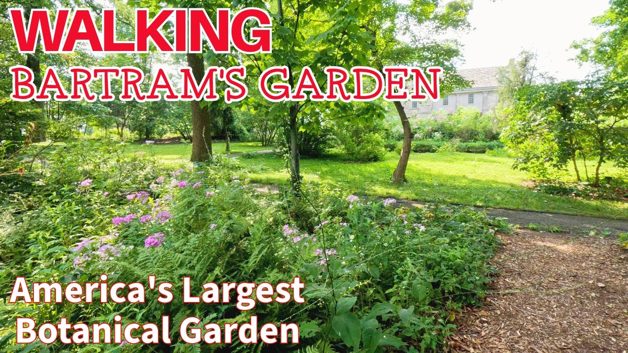 Walking and exploring || BARTRAM'S GARDEN || AMERICA'S OLDEST botanical ...