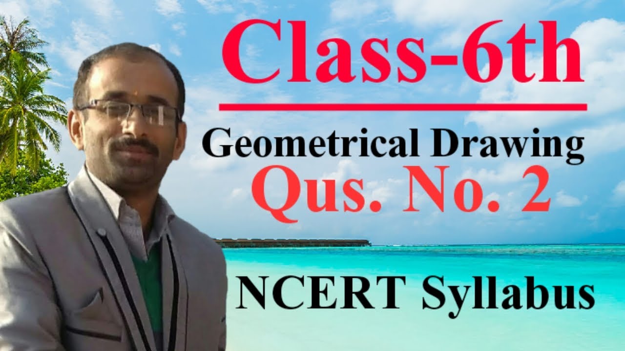 Drawing Study| Class 6th| Geometrical Drawing| Questions no 2|NCERT ...