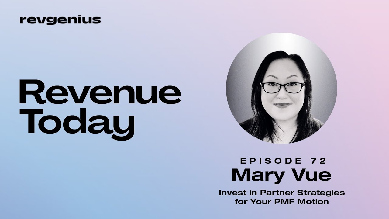 Invest in Partner Strategies for Your PMF Motion - Mary Vue - Revenue ...