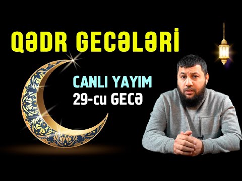 CANLI YAYIM: 29-cu GECƏ | QƏDR GECƏSİ | tövbəzamanı