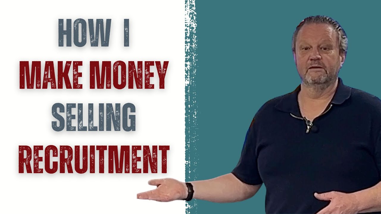 How I Make Money Selling Recruitment - Everything You Need To Know In 1 ...