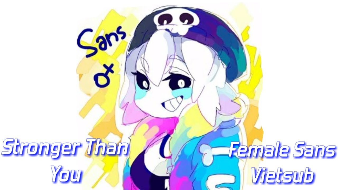 Female Sans】- Vietsub -Mega Stronger Than You/Jayn † HD - YouTube