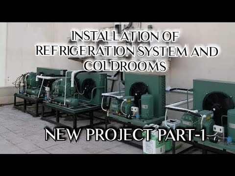 Refrigeration System - Cold Room Installation - New Project Part 1 ...