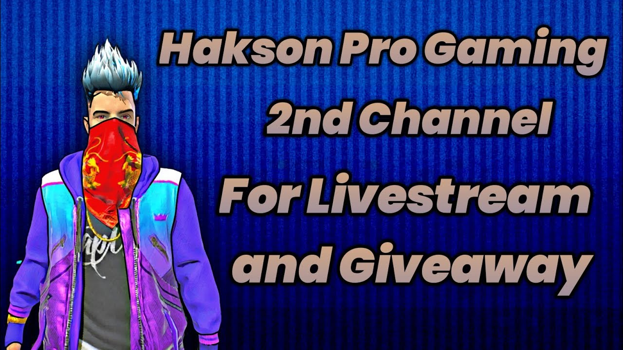 @Hakson Pro Gaming Second channel for live stream and Giveaway # ...