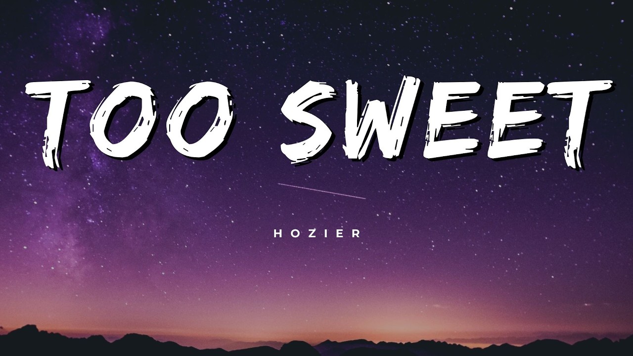 Hozier - Too Sweet (Lyrics) - 1 Hour - YouTube