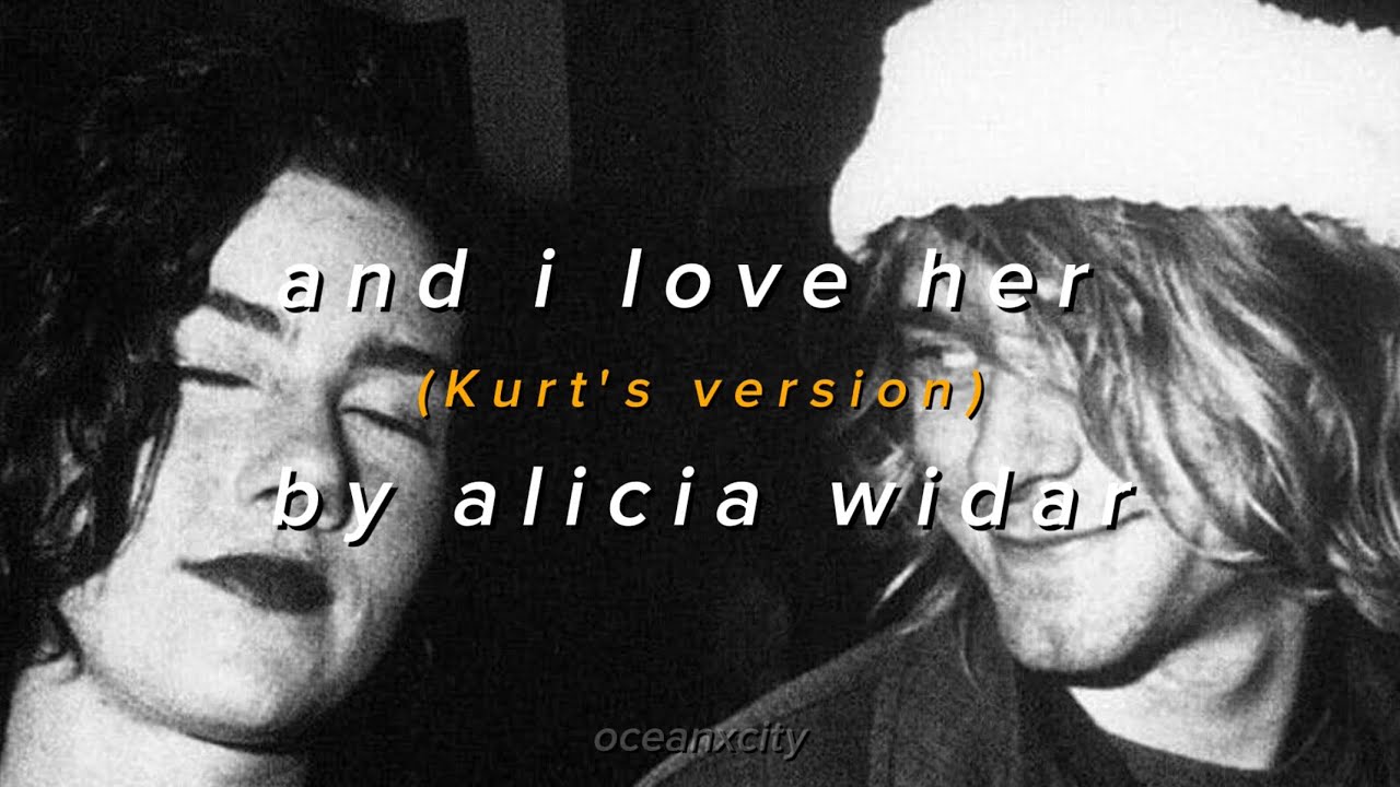 And i love her | The Beatles (Kurt’s version) by Alicia Wider | sub ...