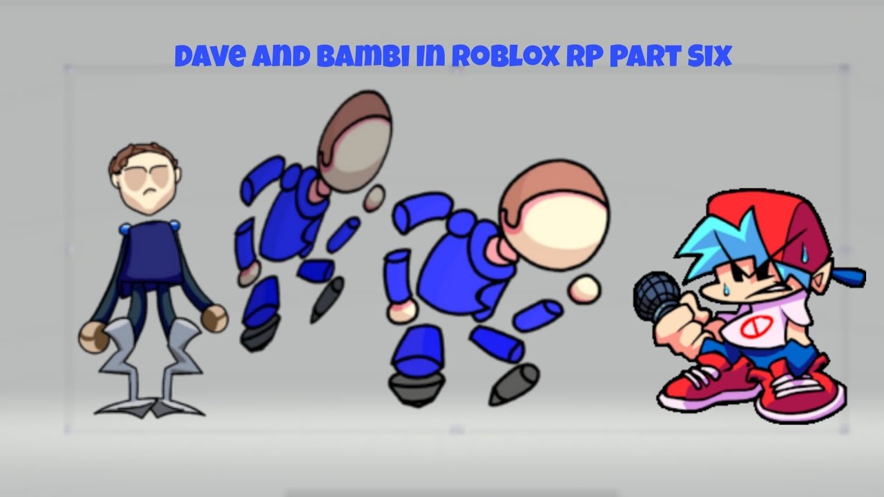 Dave And Bambi In Roblox Part Six - YouTube