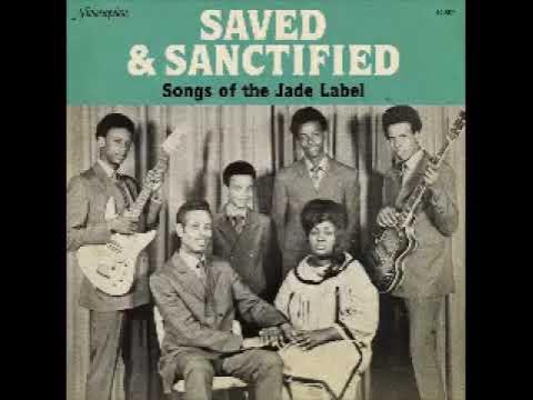 Various – Saved & Sanctified Songs Of The Jade Label 60's Funk Soul Gospel Music Album ...