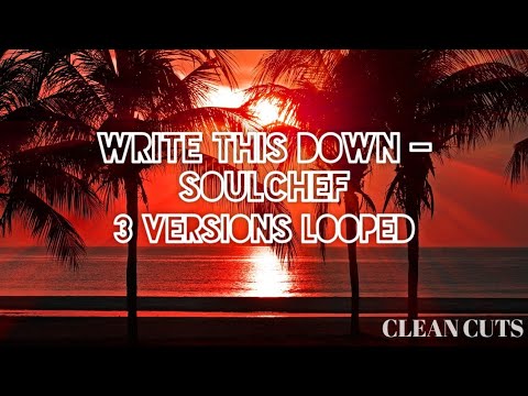 SoulChef - Write This Down MASHUP (super chill) / Looped - YouTube