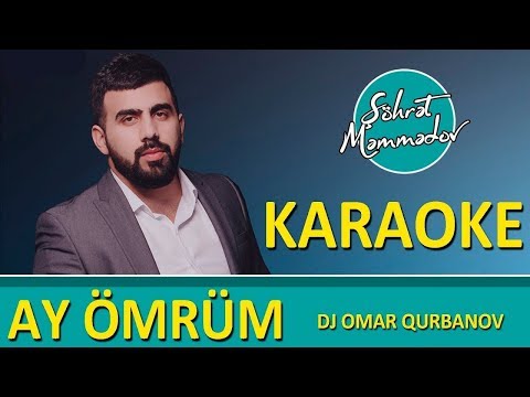 Ay Ömrüm - KARAOKE (Şöhret Memmedov)