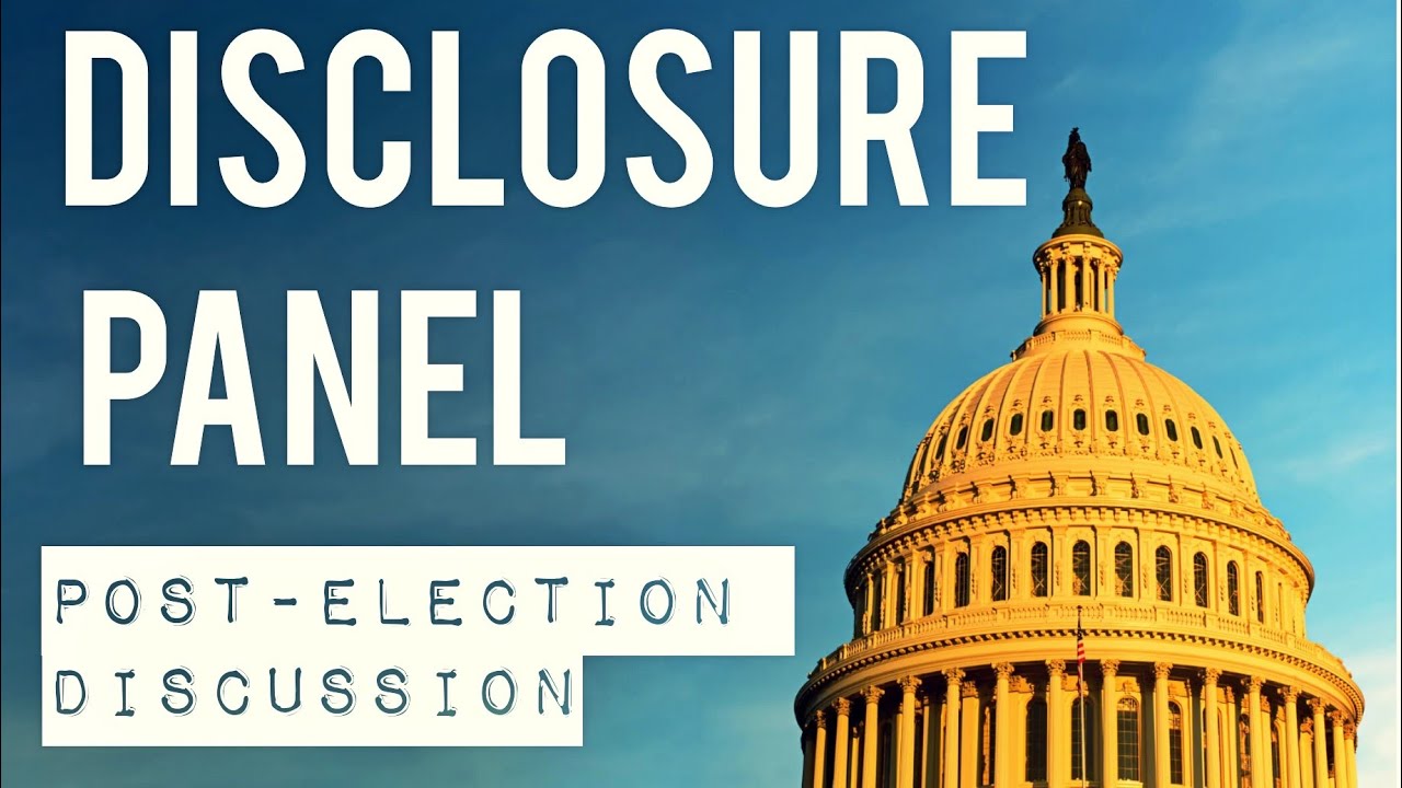 Disclosure Panel | Post-Election Discussion - YouTube