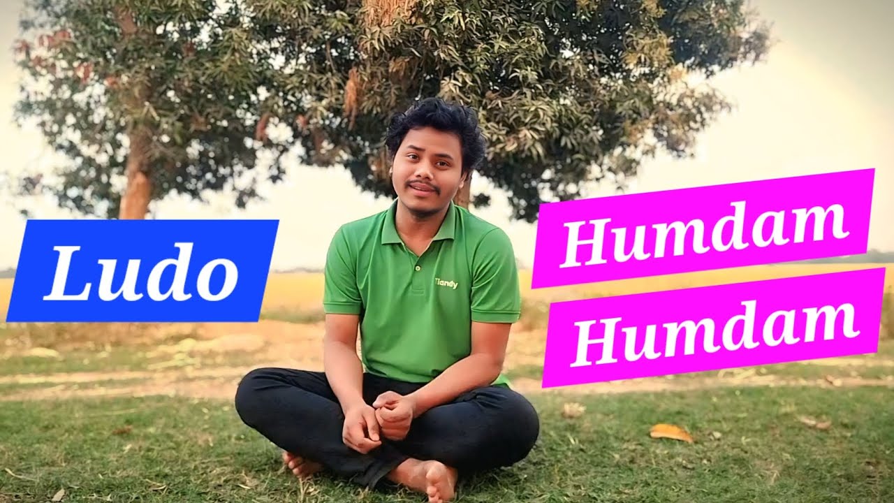Humdam Humdam | Arijit Singh | Ludo | Chhabi Khawas | - YouTube