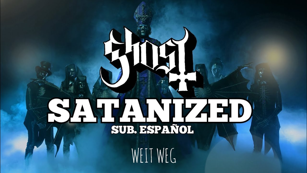 Ghost - SATANIZED Subtitulada En Español - YouTube