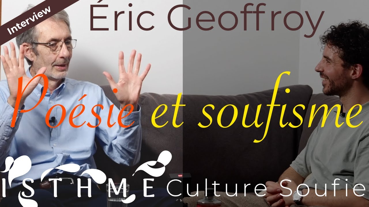 La poésie et le soufisme - Interview Éric Geoffroy - YouTube