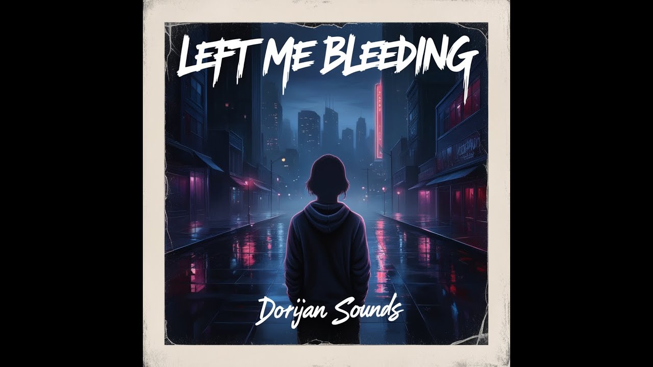 Left Me Bleeding By Dorijan Sounds - YouTube