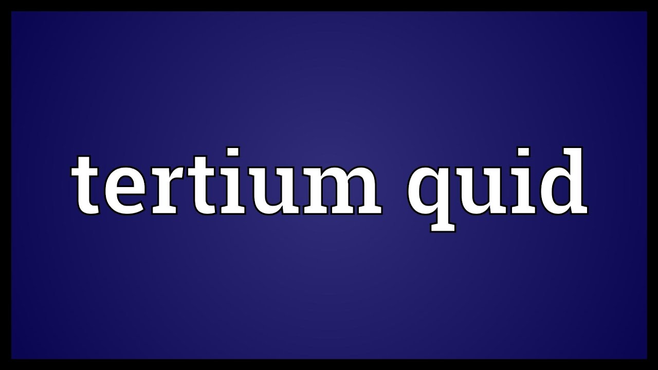 Tertium Quid Meaning YouTube tertium-quid-meaning-youtube
