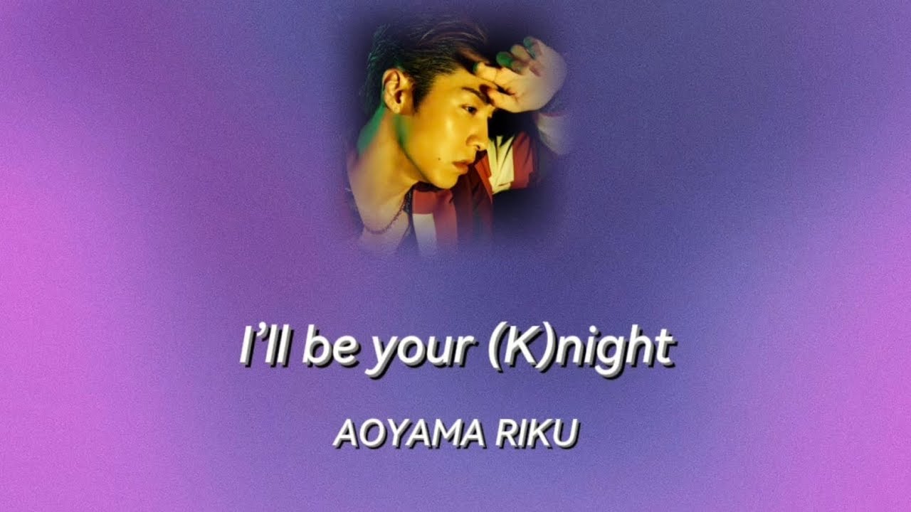 I’ll be your (K)night - Aoyama Riku (Translation Japanese to Thai ...