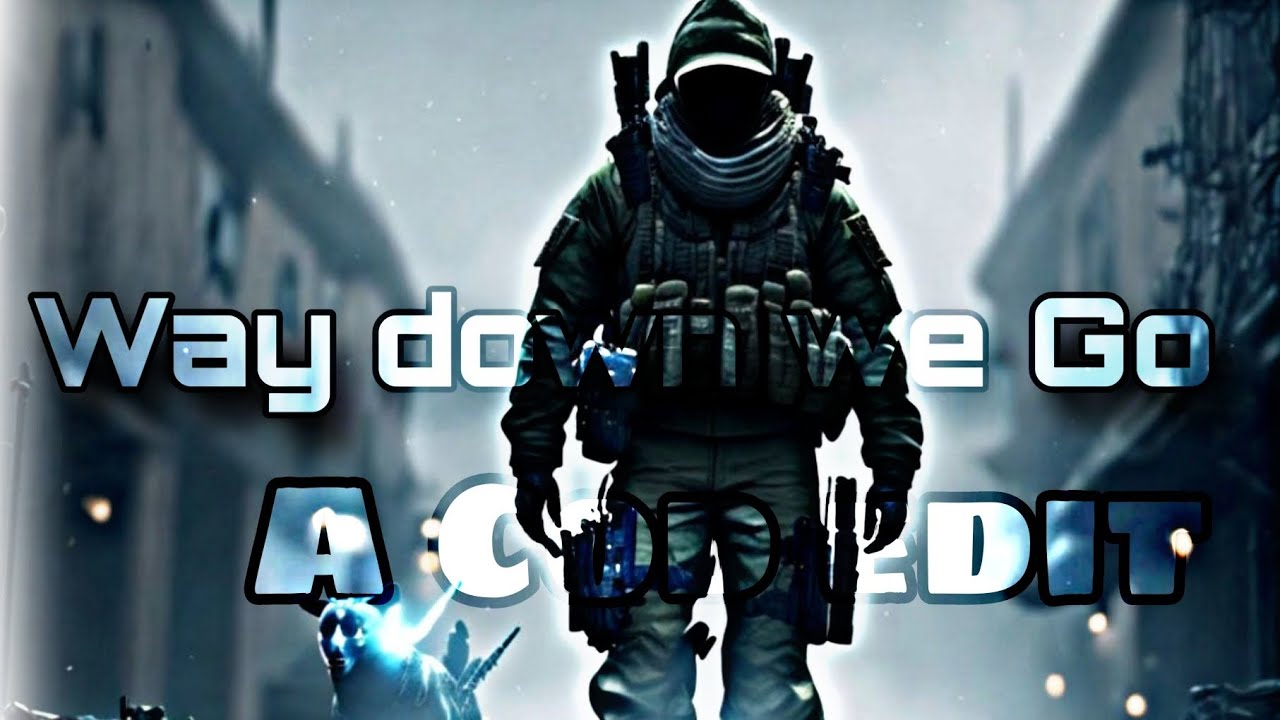 Way down We Go - A COD Edit - YouTube
