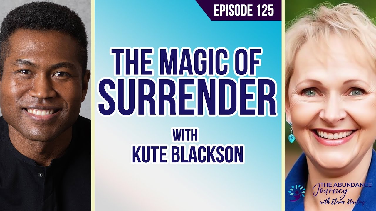 The Magic of Surrender with Kute Blackson - YouTube