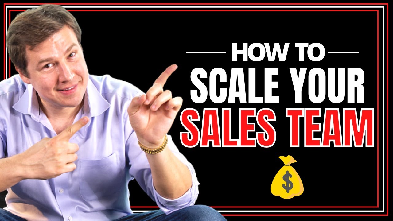 How to Build, Manage, and Scale a Sales Team - YouTube