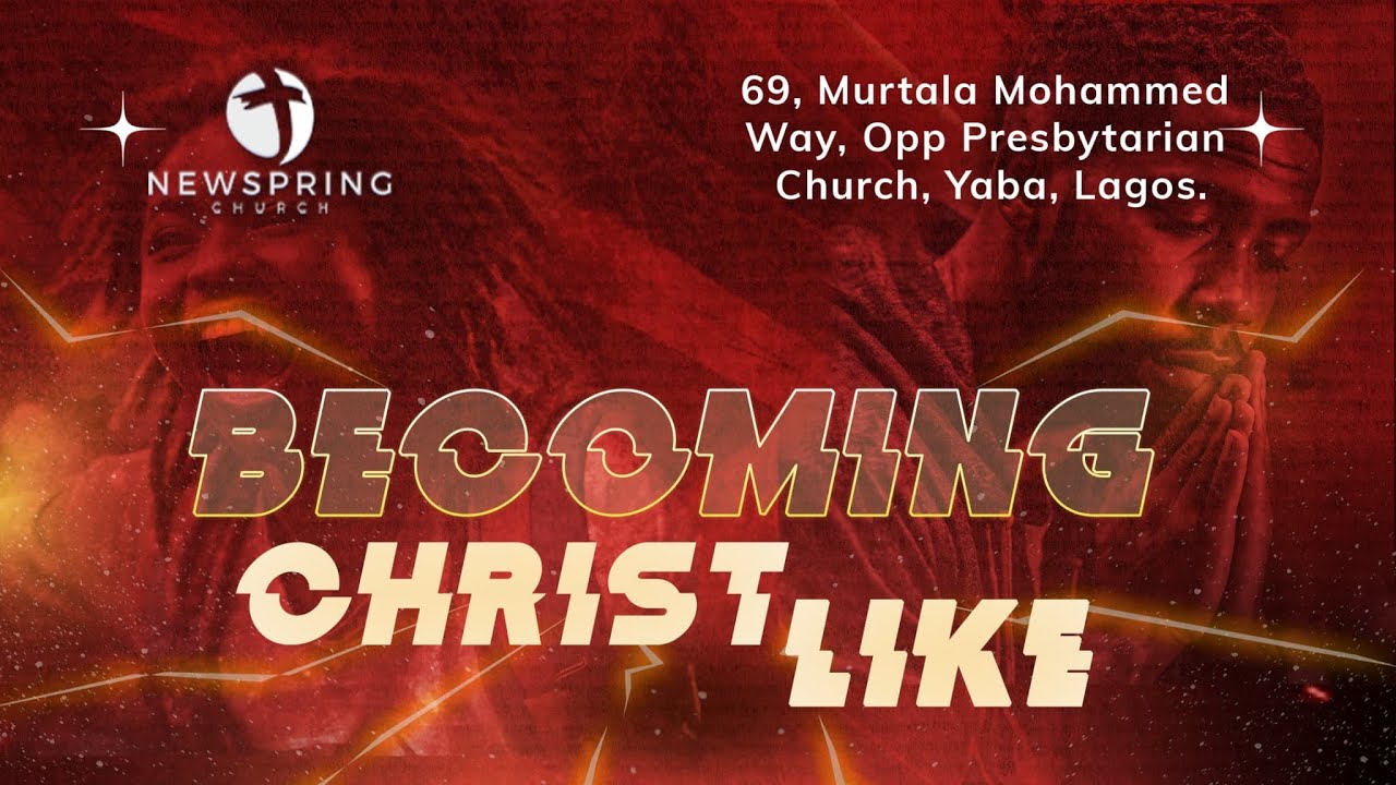 BECOMING LIKE CHRIST | PASTOR DAVID BANKOLE | PASTOR SHOLA AROBASALU ...