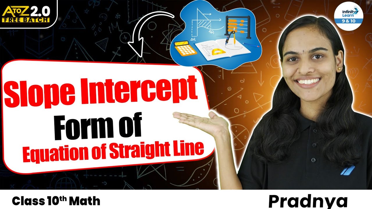 Slope Intercept Form of Equation of Straight Line | Class 10 Math ...