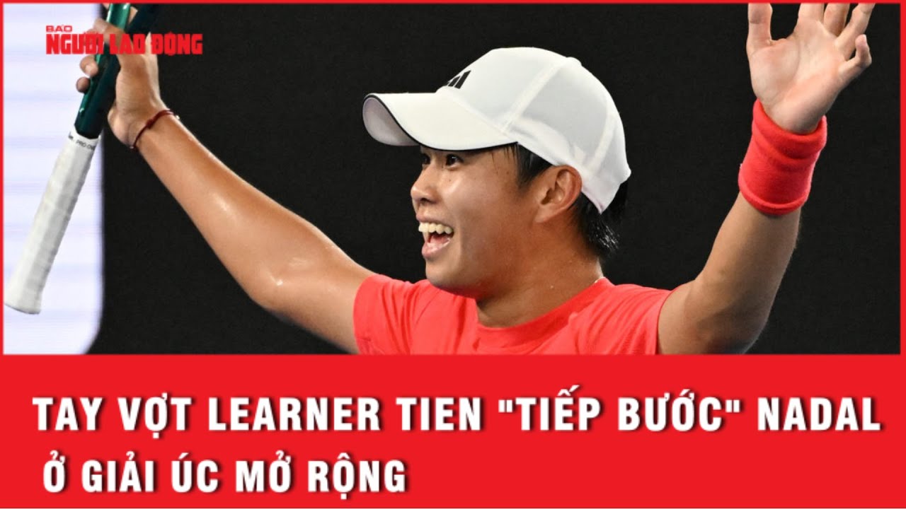 Tay vợt Learner Tien "tiếp bước" Nadal ở Giải Úc mở rộng | Ngoài đường ...