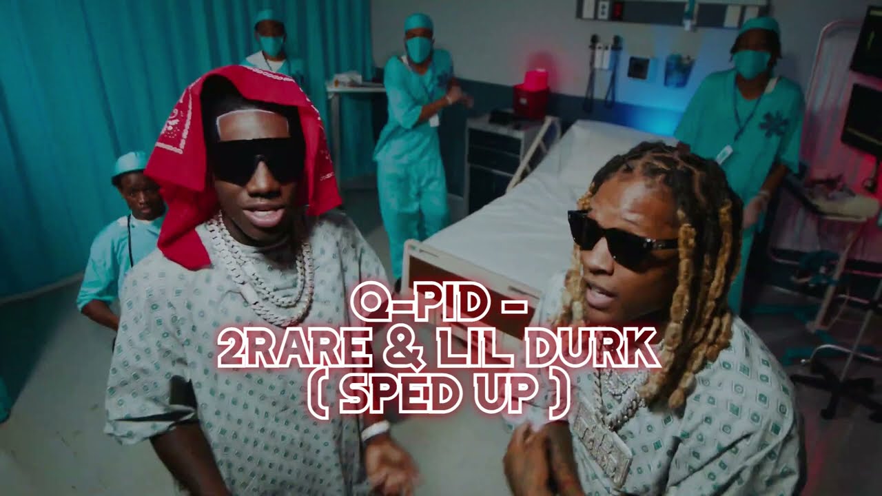 q-pid - 2rare & lil durk ( sped up ) - YouTube