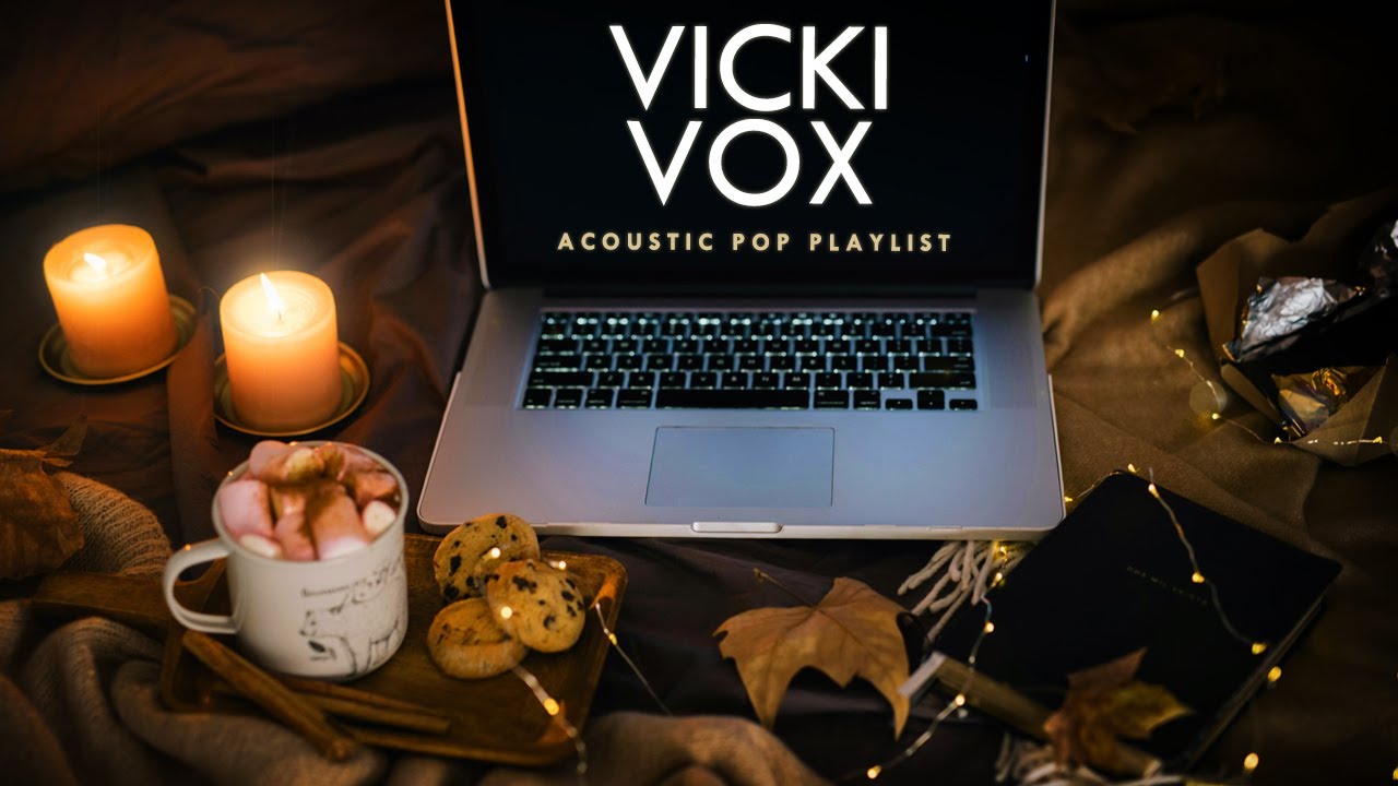 A Calm Acoustic Pop Playlist | Best of Vicki Vox 🕯️ - YouTube
