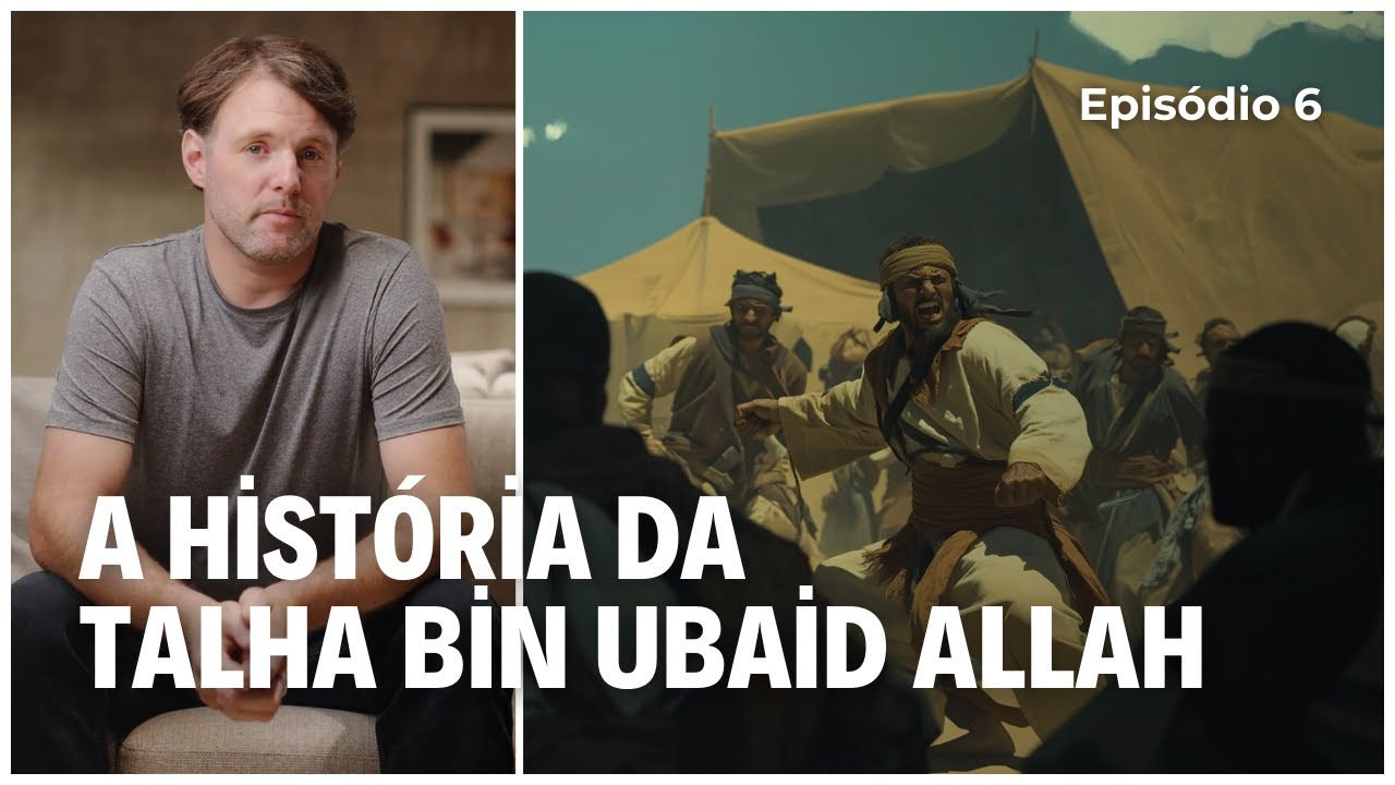Talha Bin Ubaid Allah Episódio 6 │ Histórias islâmicas em português ...