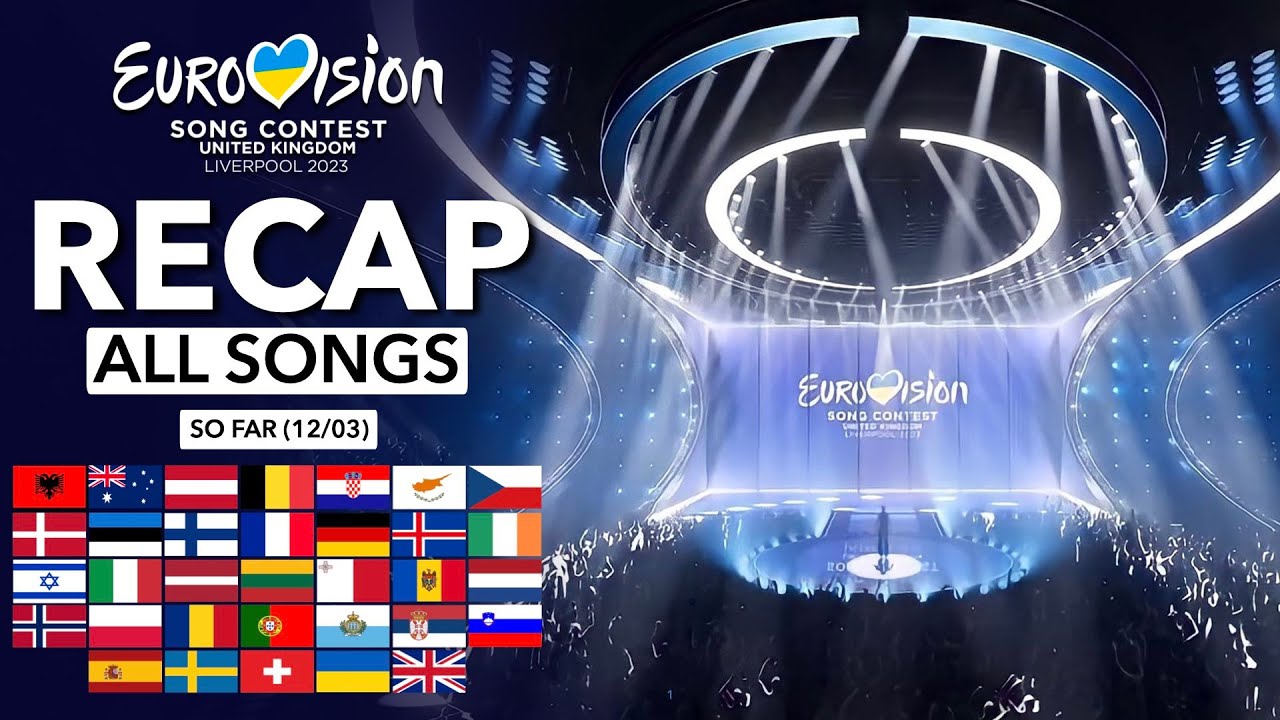 Eurovision ESC 2023 | RECAP All Songs (Selected So Far March 12th ...