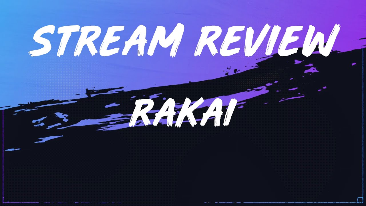 Stream Review #8: Rakai - YouTube