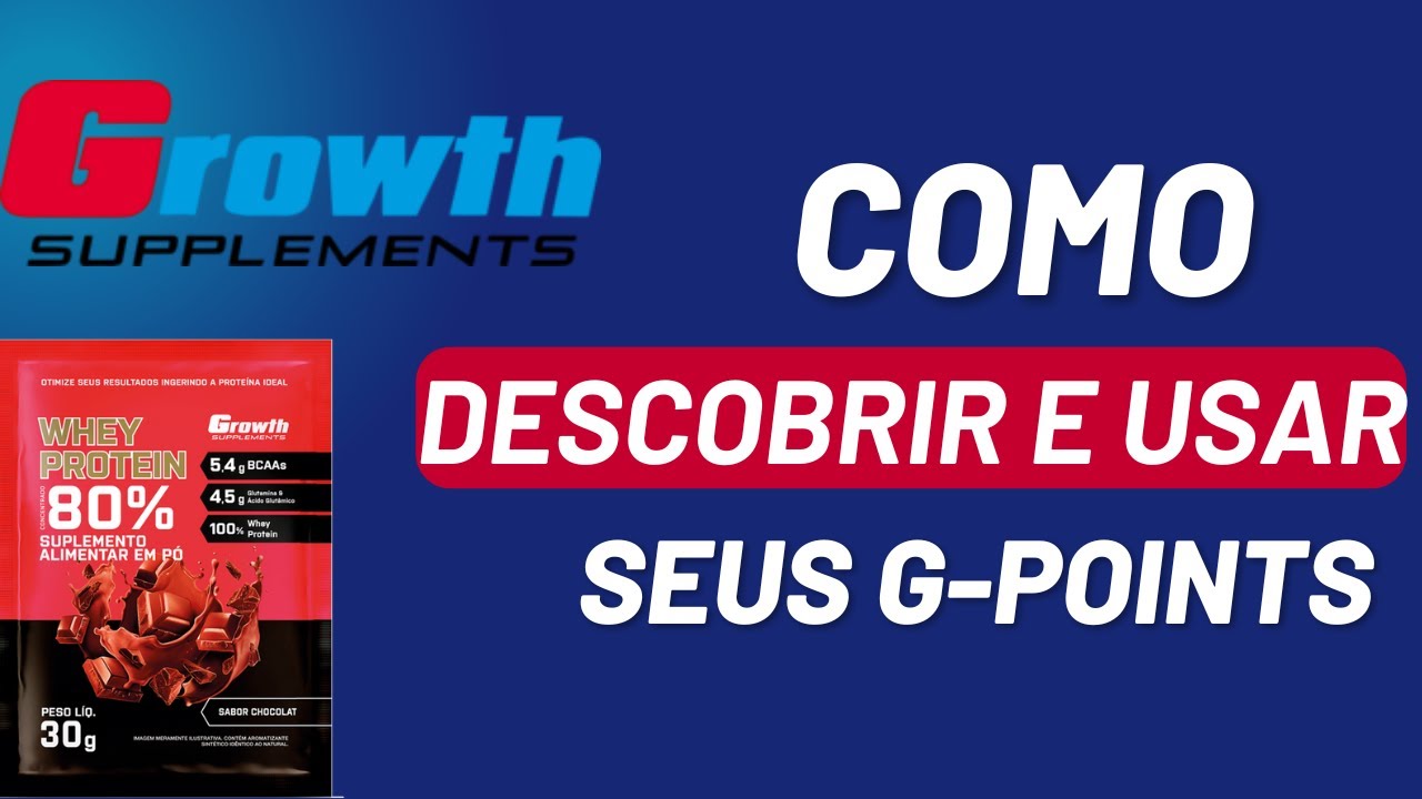 Como Descobrir e Usar Seus G Points na Growth Suplementos - YouTube