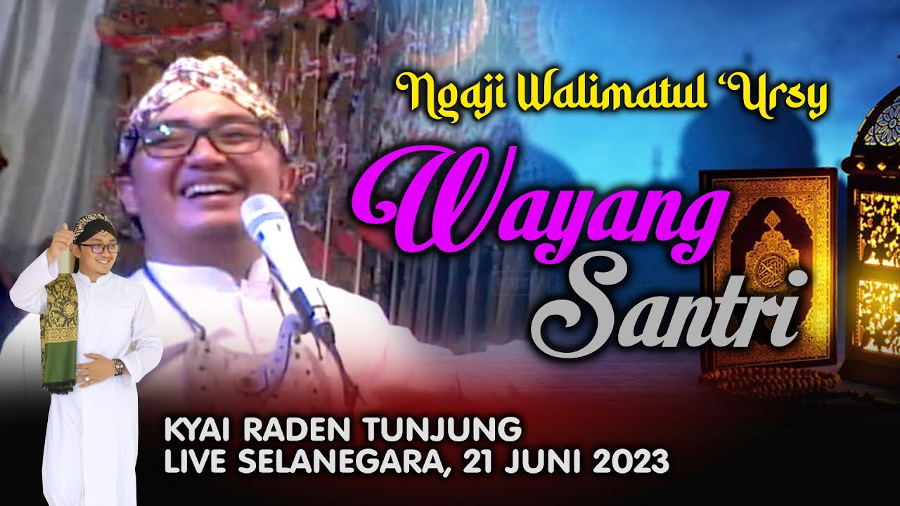 LIVE Ngaji & Wayang Santri Bareng Kyai Raden Tunjung Doplang || Selanegara Purbalingga (21/06 ...