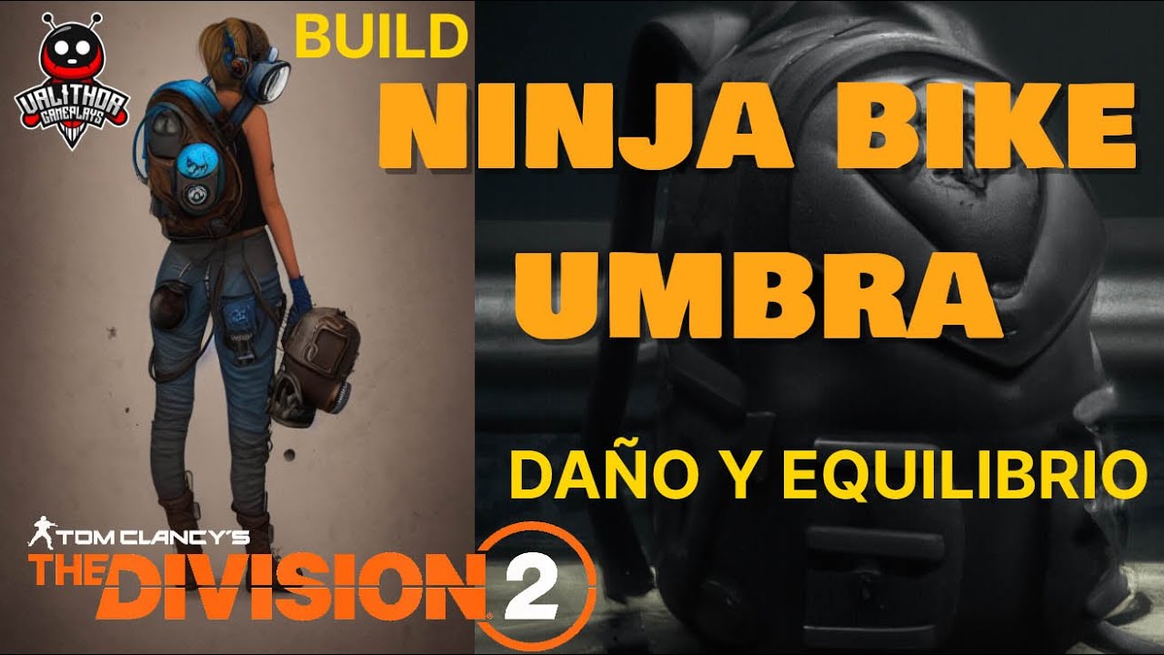 The Division 2. Build Umbra Y Mochila Ninja Bike. Fuerte y equilibrada ...