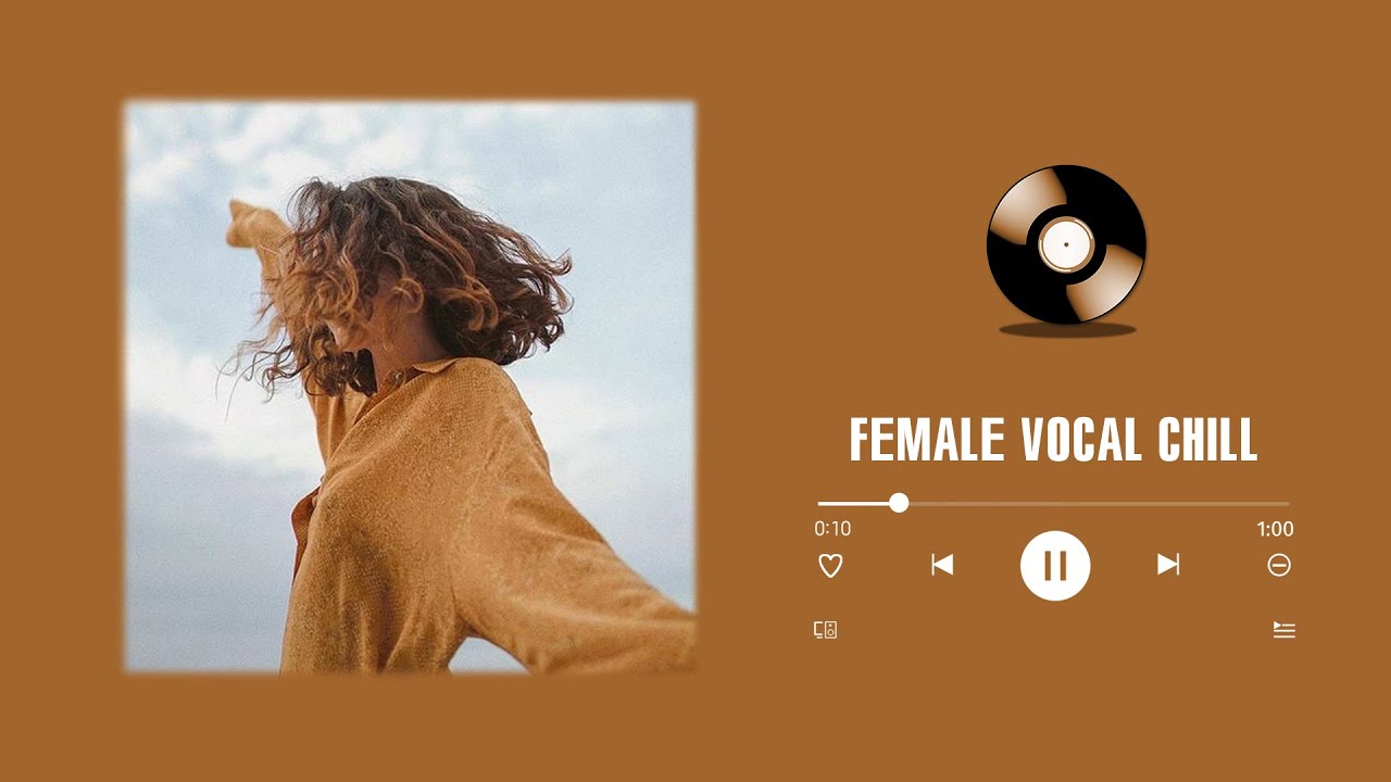 Best Of Chillstep Mix 2021 - Female Vocal - chill songs that make you ...