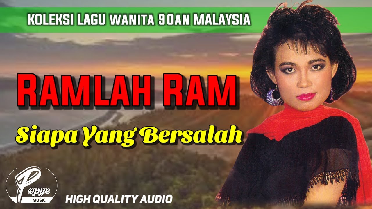 SIAPA YANG BERSALAH - RAMLAH RAM (HIGH QUALITY AUDIO) WITH LYRIC ...