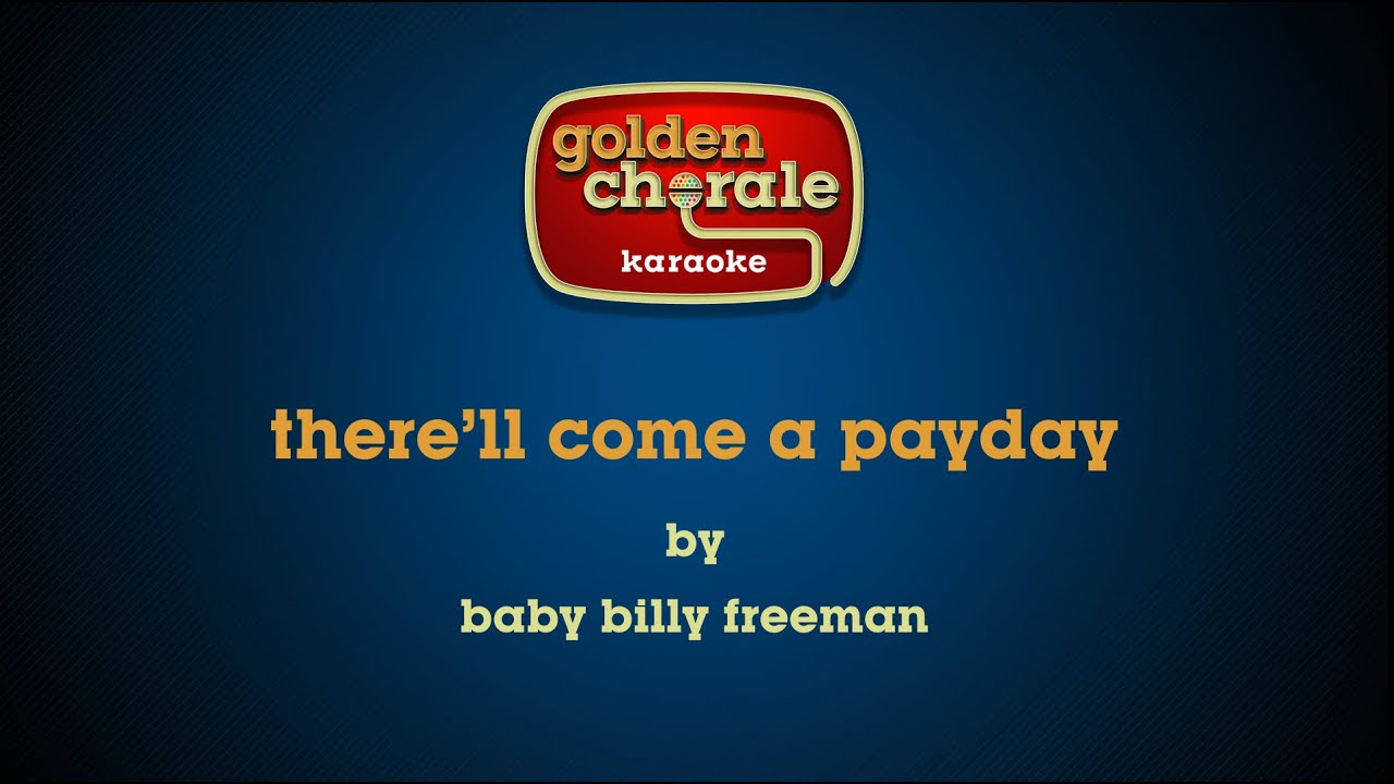 baby billly freeman - there'll come a payday (karaoke) - YouTube