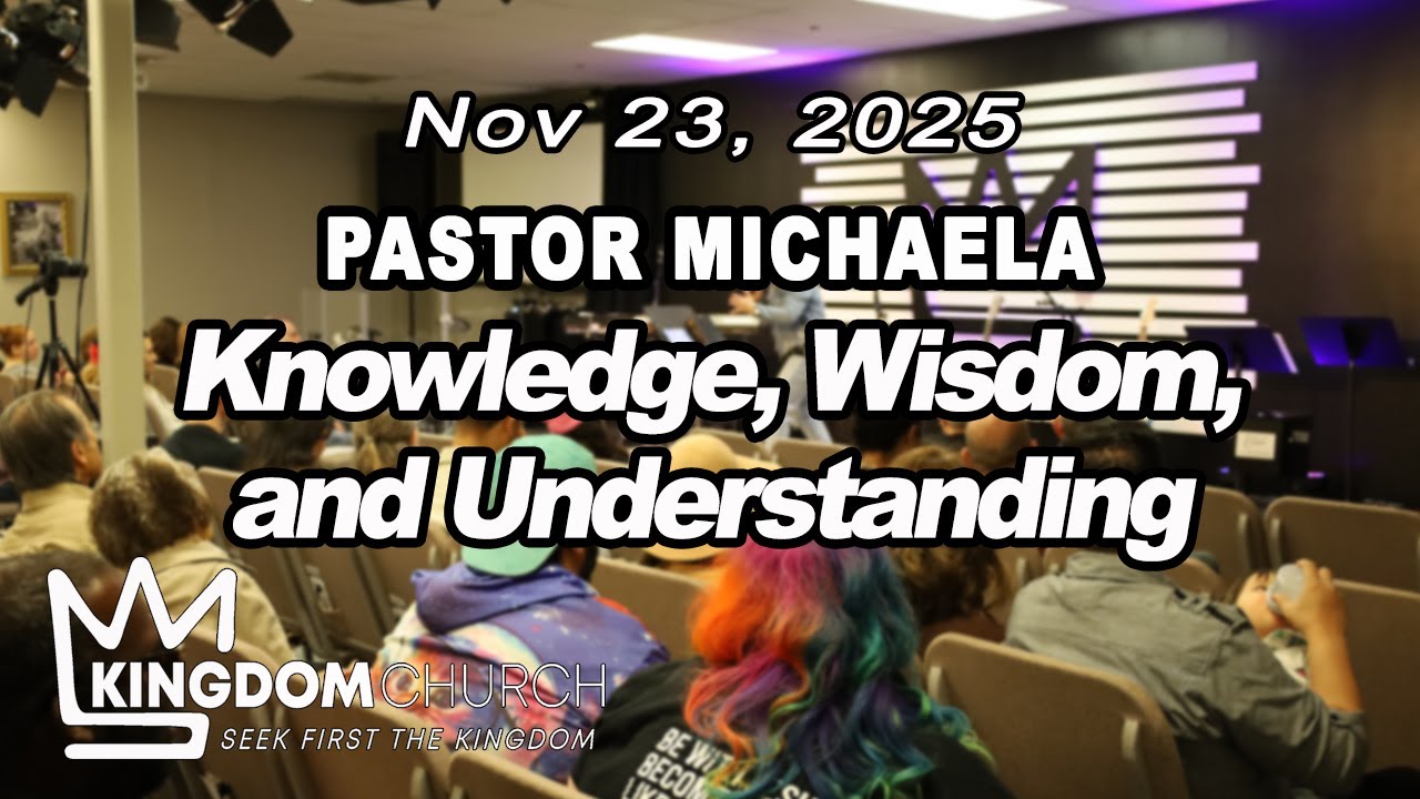 Knowledge, Wisdom, and Understanding, Pastor Michaela Ortiz, Sunday ...
