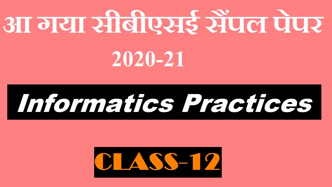 SAMPLE QUESTION PAPER 2021 INFORMATICS PRACTICES HOW TO SOLVE SAMPLE sample-question-paper-2021-informatics-practices-how-to-solve-sample