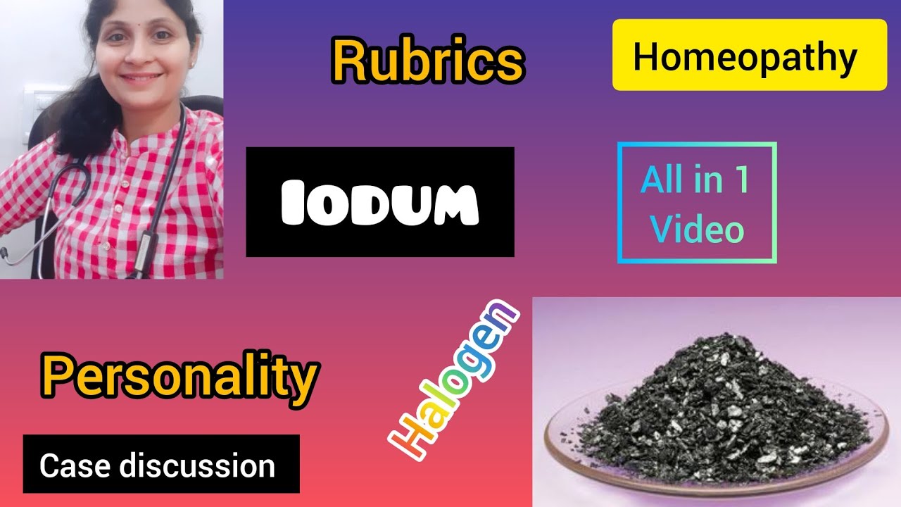 Iodum | Homeopathy | Remedy | Personality | Case discussion | Rubrics ...