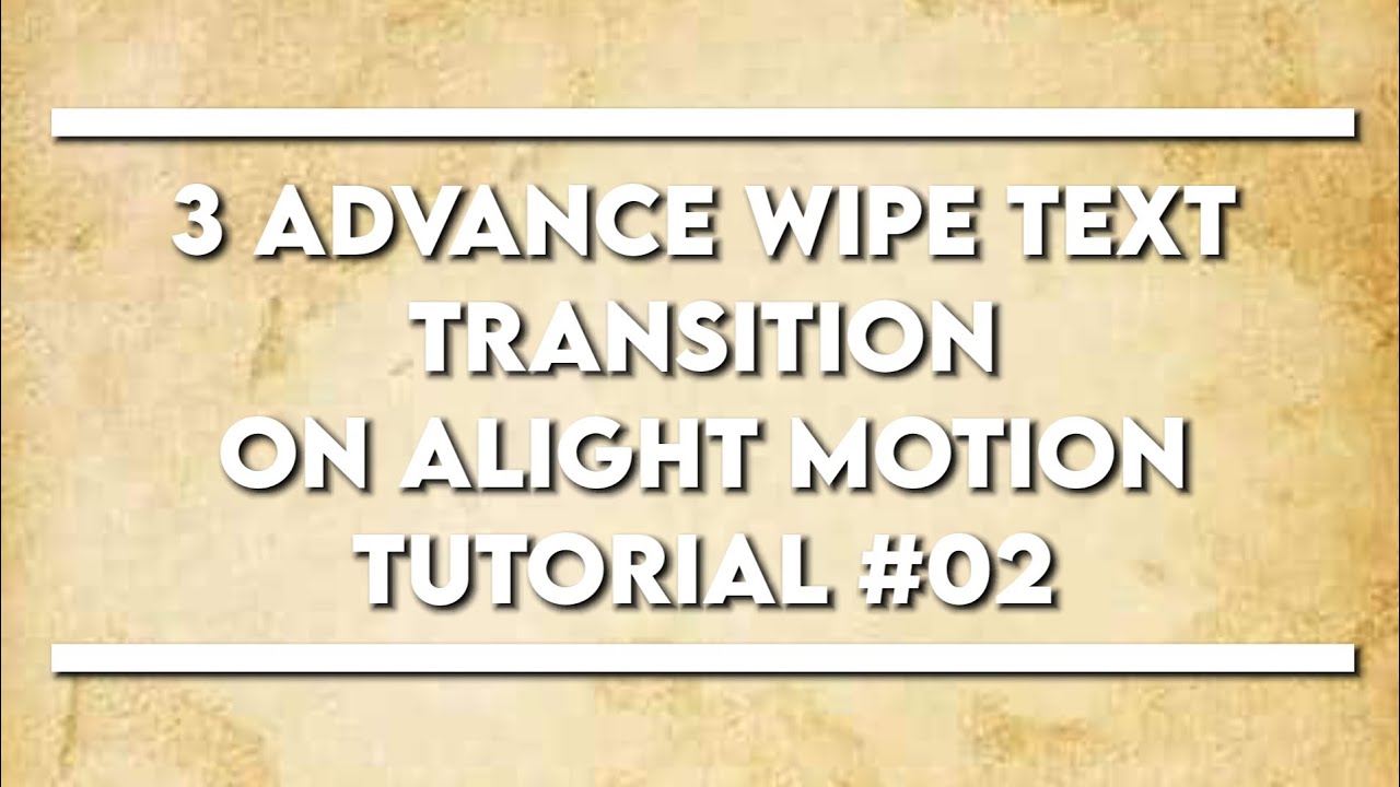 3 Advance Wipe Text Transition on Alight Motion | Tutorial #02 - YouTube