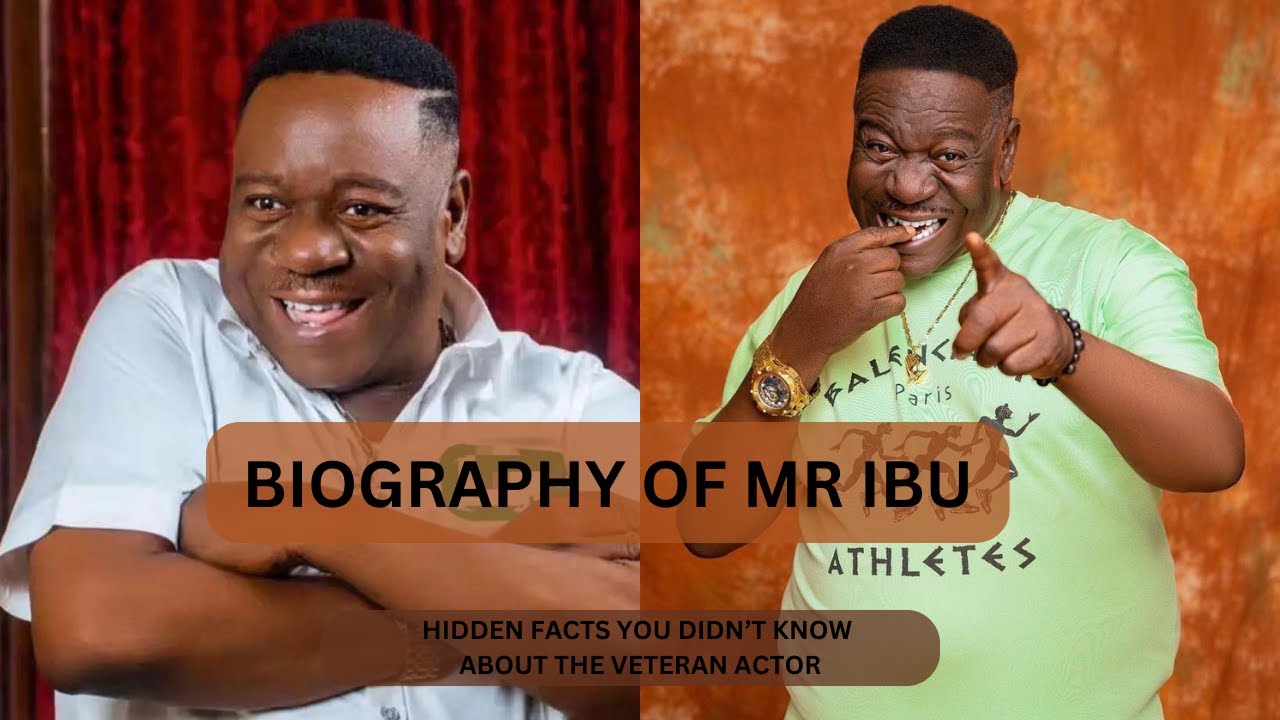 BIOGRAPHY OF MR IBU | Everything you need to know about the veteran ...