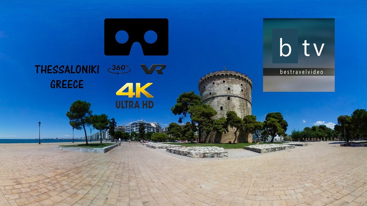 Thessaloniki, Greece 360 VR monuments in 4K with Samsung Gear 360 (2017 ...