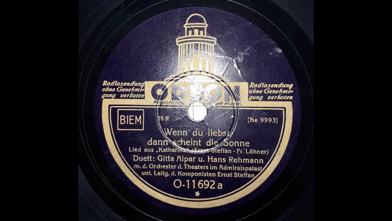 Wenn du liebts, dann scheint die Sonne - Gitta Alpar und Hans Rehmann ...