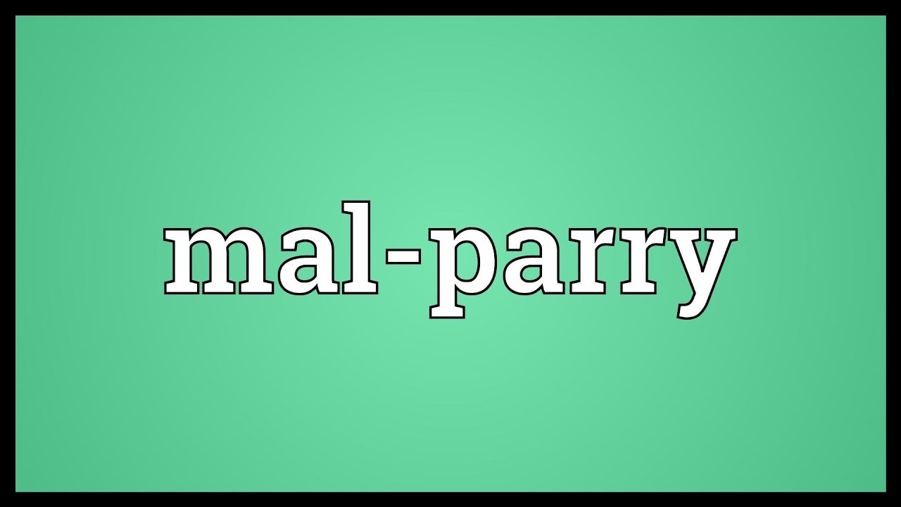 Mal-parry Meaning - YouTube