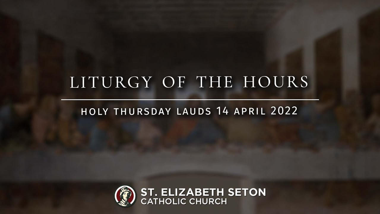 Holy Thursday Morning Prayer - YouTube