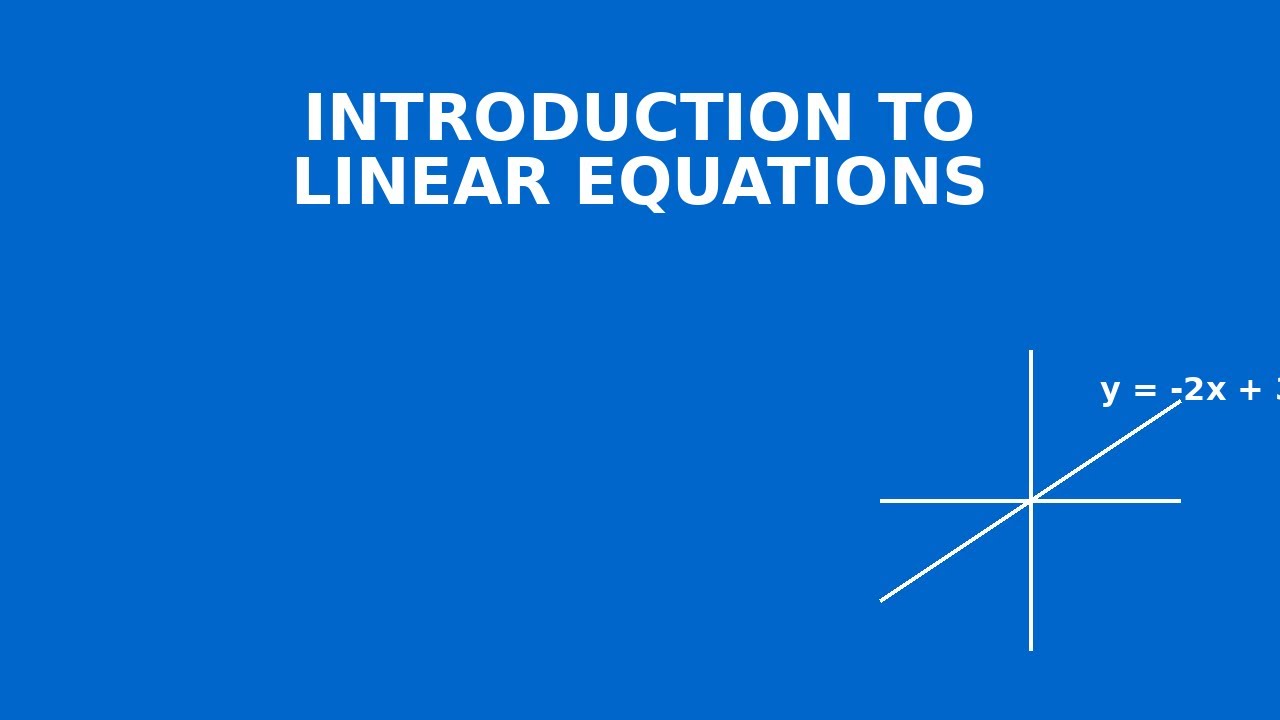 Introduction to Linear Equations | Algebra Tutorial - YouTube