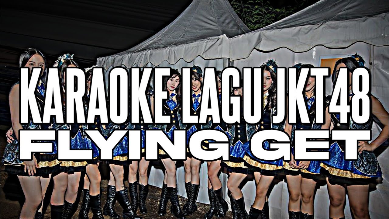 KARAOKE JKT48 - Flying get - YouTube